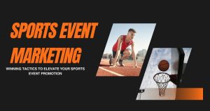 Sports Event Marketing: A Guide to Winning Strategies